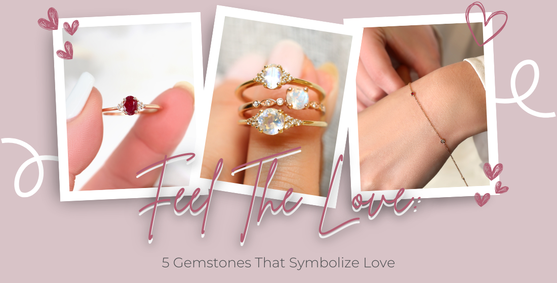 Feel The Love: 5 Gemstones That Symbolize Love | Love & Promise