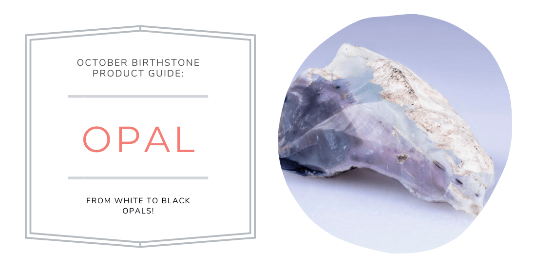 October Birthstone Product Guide: Opal | Love & Promise