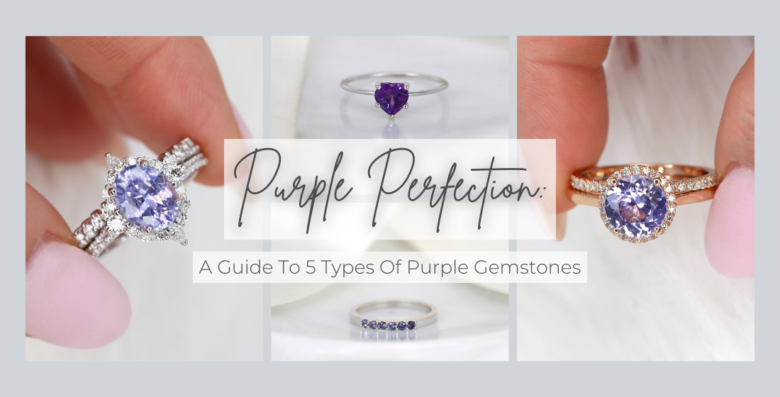 Purple Perfection: A Guide To 5 Types Of Purple Gemstones | Love & Promise
