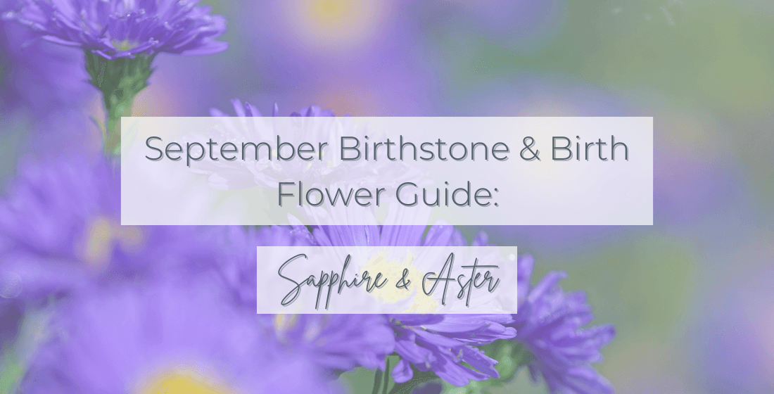 September Birthstone and Birth Flower Guide: Sapphire and Aster – Love ...