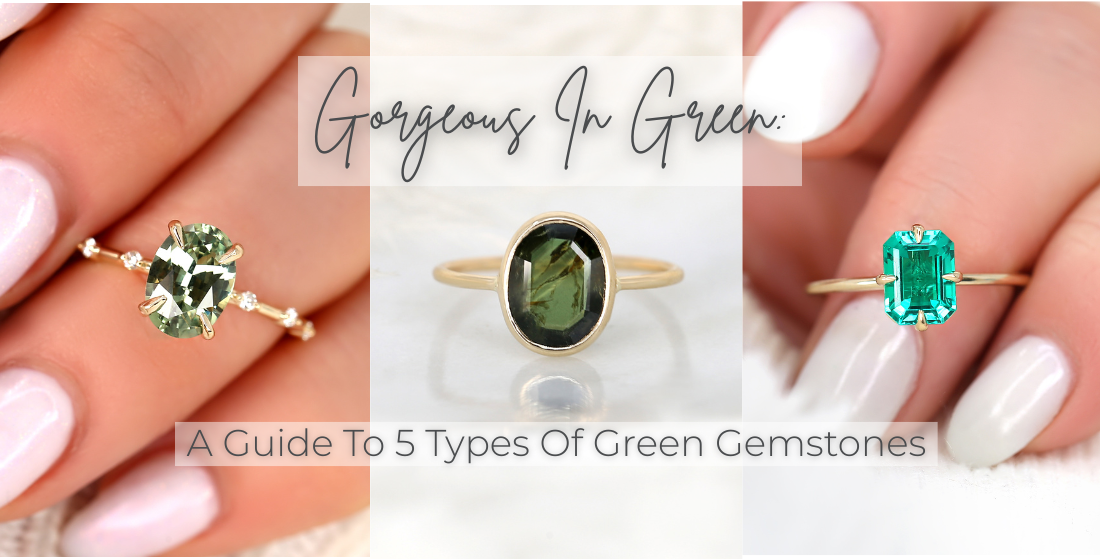 Gorgeous In Green: A Guide To 5 Types Of Green Gemstones | Love & Promise
